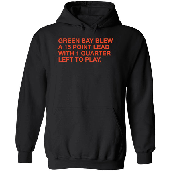 Green Bay Blew A 15 Point Lead With 1 Quarter Left To Play Shirt – TeePeepz
